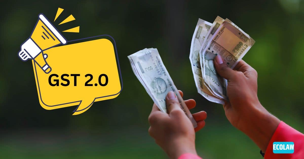 Why GST 2.0 is in News – Explained for Students - Ecolaw