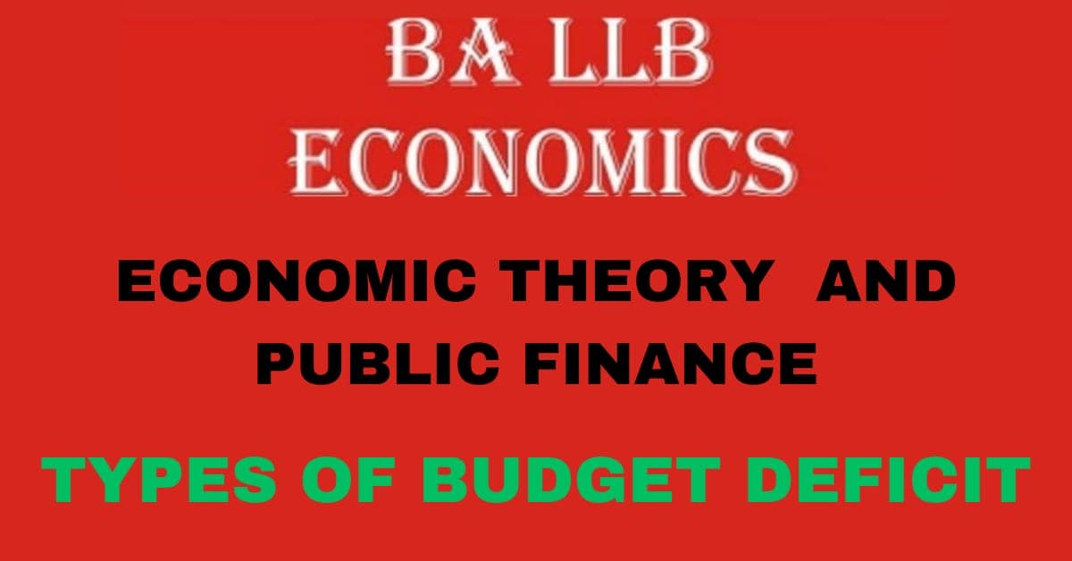 explain the types of budget deficits with its causes